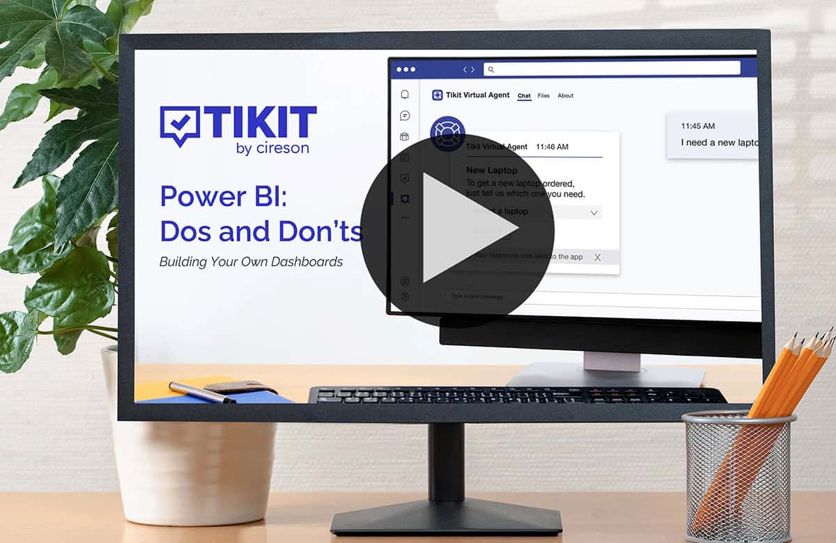 Webinar Replay: Power BI Reporting Dos and Dont's for Tikit - Cireson Webinar Replay: Power BI Reporting Dos and Dont's for Tikit - Cireson